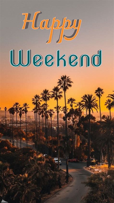 Happy Weekend Quotes To Spread Joy Weekend Vibes Images Happy