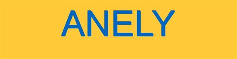 Nombre Anely Significado Y Origen ️