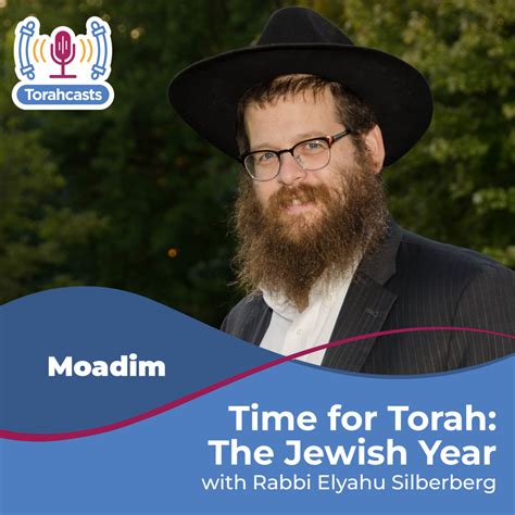 Time For Torah With Rabbi Silberberg The Jewish Year Torahcasts