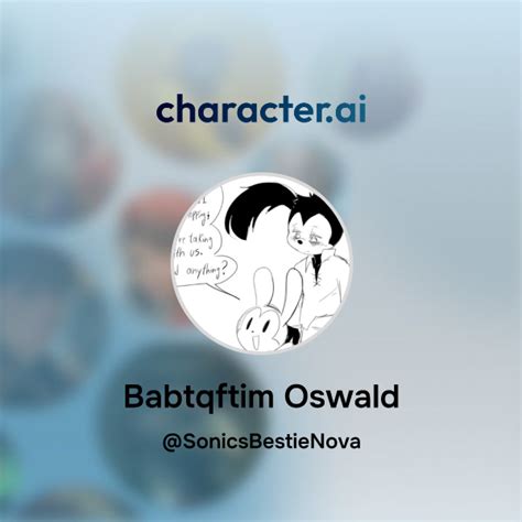 Chat With Babtqftim Oswald Character Ai Ai Chat Reimagined Your