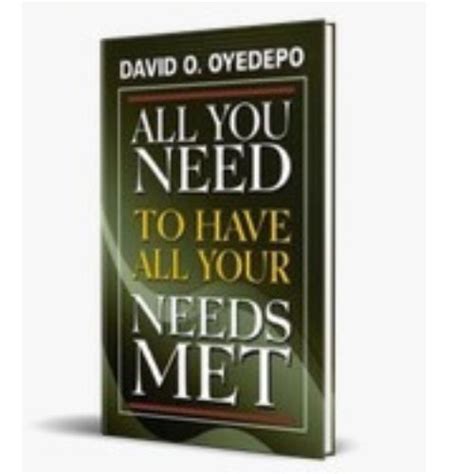 All You Need To Have Your Needs Met By David O Oyedepo Christodel Store