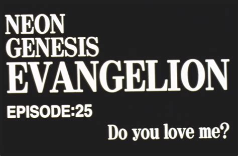 Stills From Neon Genesis Evangelion Episode 25 Do You Love Me