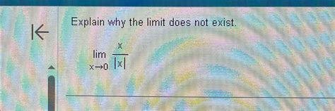 Solved Explain Why The Limit Does Not Existlimx→0xx