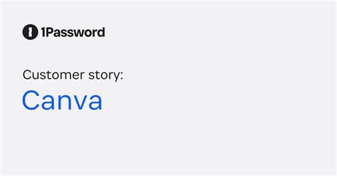 Canva Scales To 260m Users With 1password Enterprise Password Manager 1password