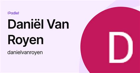 Daniël Van Royen Danielvanroyen Profile Padlet