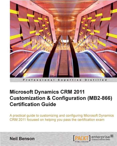 Microsoft Dynamics Crm 2011 Customization And Configuration Mb2 866