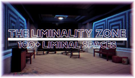 La Zona De Liminality Roblox