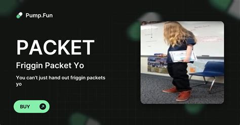 Friggin Packet Yo Packet Pump