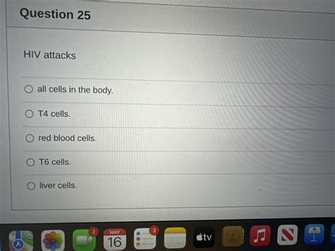 Solved Question 25hiv Attacksall Cells In The Bodyt4