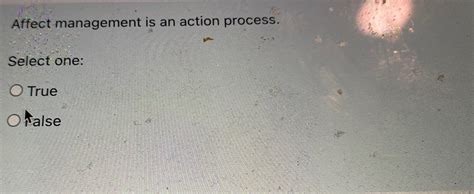 Solved Affect Management Is An Action Processselect
