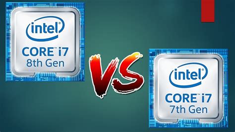 Intel 8th Gen Core I7 Vs 7th Gen Core I7 Cpus Comparison An Upgrade
