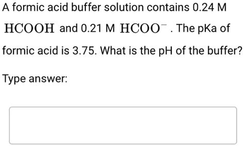 A Formic Acid Buffer Solution Contains 024 M Hcooh And 021 M Hcoo