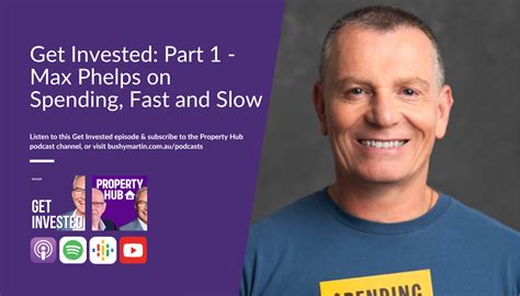 316 Part 1 Max Phelps On Spending Fast And Slow Bushy Martin