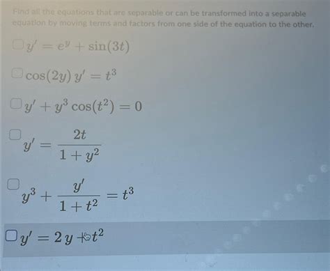 Solved Find All The Equations That Are Separable Or Can Be