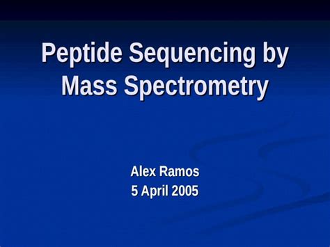 Ppt Peptide Sequencing By Mass Spectrometry Dokumen Tips