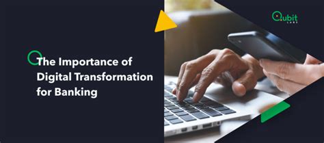 The Importance Of Digital Transformation For Banking Qubit Labs