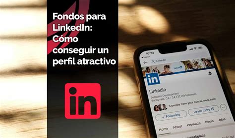 Fondos Para Linkedin Cómo Conseguir Un Perfil Atractivo Caronte