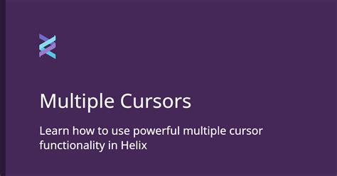 Multiple Cursors Helix