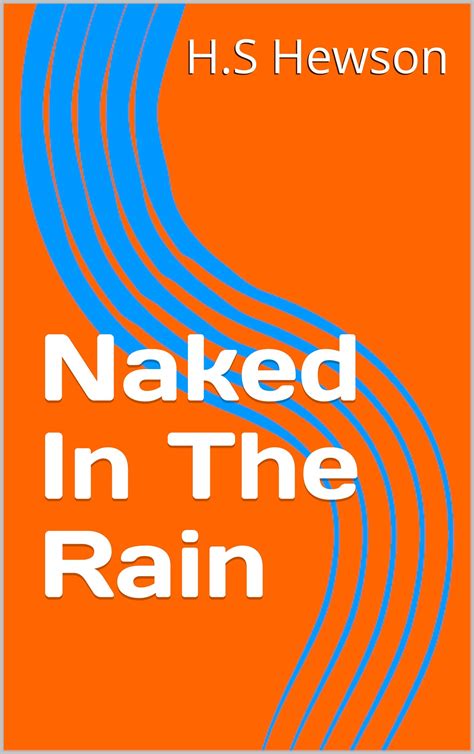 Naked In The Rain By Hs Hewson Goodreads