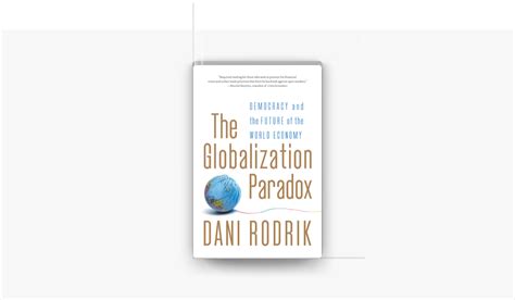 ‎the Globalization Paradox Democracy And The Future Of The World