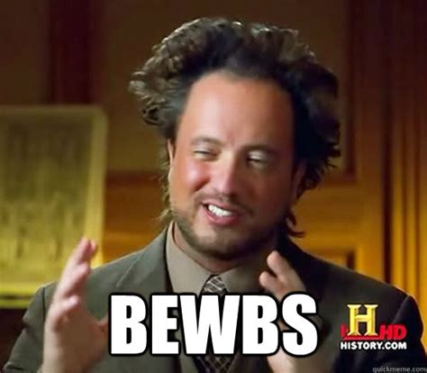 Bewbs Ancient Aliens Quickmeme