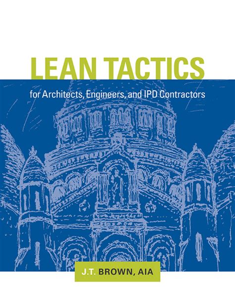 Lean Tactics For Architects Engineers And Ipd Contractors Ebook