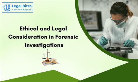 Ethical And Legal Consideration In Forensic Investigations