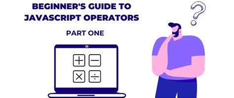 Beginners Guide To Javascript Operators Part One Dev Community