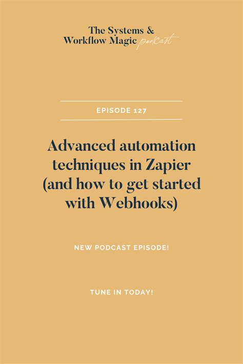 127 Advanced Automation Techniques In Zapier Webhooks And Why You