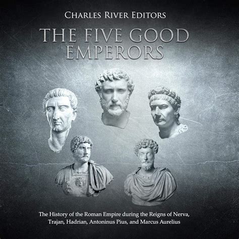 The Five Good Emperors The History Of The Roman Empire During The