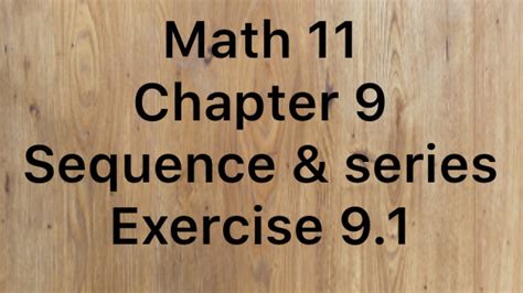 chapter 9 sequence and series basics exercise 9 1 class 11 maths