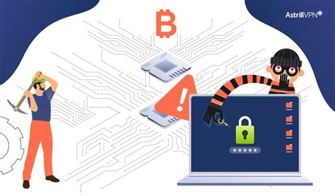 What Is Cryptojacking Definition Signs And Prevention Astrillvpn Blog