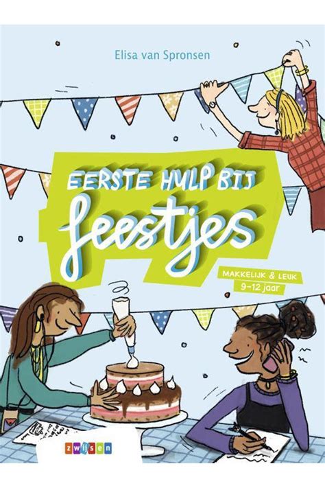 Elisa Van Spronsen Makkelijk And Leuk Eerste Hulp Bij Feestjes Wehkamp