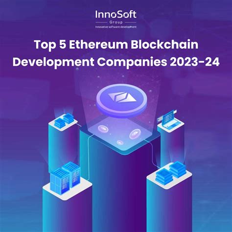 Top 5 Ethereum Blockchain Development Companies 2023 24
