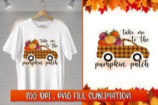 Take Me To The Pumpkin Patch Sublimation Graphic By Extreme Designart