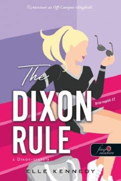 Könyv The Dixon Rule A Dixon Szabály Elle Kennedy