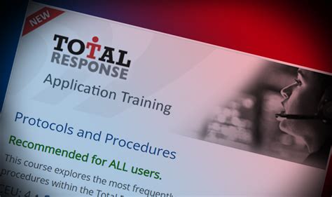Introducing The Protocols And Procedures Course The Hows And Whys Of Total Response Total