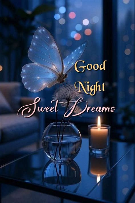 Sweet Dreams Good Morning Have A Beautiful Day Good Night And Happy