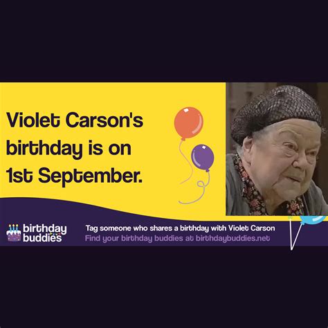 Violet Carsons Birthday Was 1st September 1898
