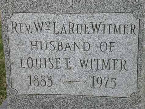 Rev William Larue Witmer 1883 1975 Find A Grave Memorial