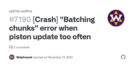 Crash Batching Chunks Error When Piston Update Too Often · Issue 7190 · Sp614xoptifine
