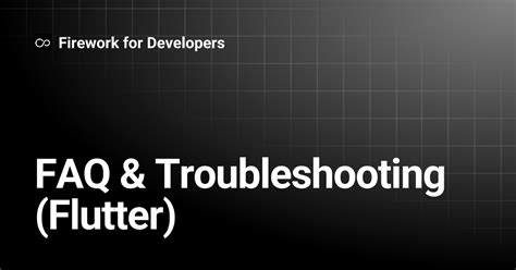 Faq And Troubleshooting Flutter Firework For Developers
