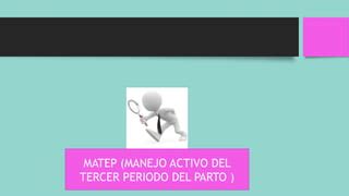 Manejo Activo Del Tercer Periodo De Trabajo De Parto Pptx