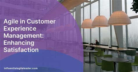 Agile In Customer Experience Management Enhancing Satisfaction