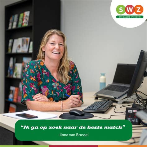 Ilona Van Brussel Is Een Van De Zorgbemiddelaars Bij Swz Zorg Swz Zorg