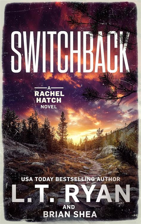 Switchback Rachel Hatch Book 15 Ebook Ryan L T Shea Brian