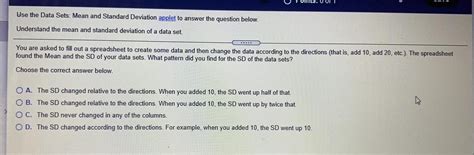 [answered] use the data sets mean and standard deviation applet to