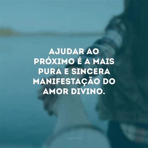 50 Frases Para Ajudar Ao Próximo Porque A Caridade é Um Ato De Amor