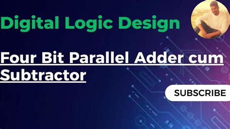 Four Bit Parallel Adder Cum Subtractor Youtube Four Bit Parallel Adder Cum Subtractor Youtube