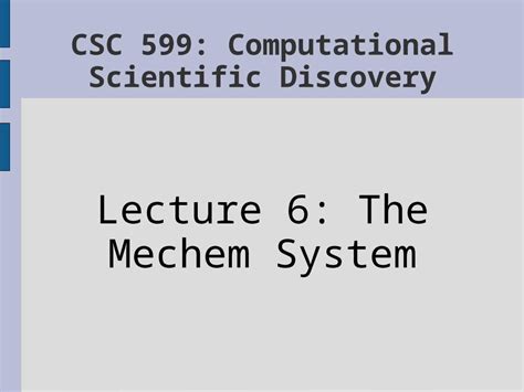 Ppt Csc 599 Computational Scientific Discovery Lecture 6 The Mechem